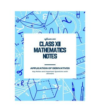 Class 12 Maths Notes for Application of Derivatives