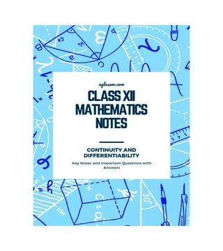 Class 12 Maths Notes for Continuity and Differentiability