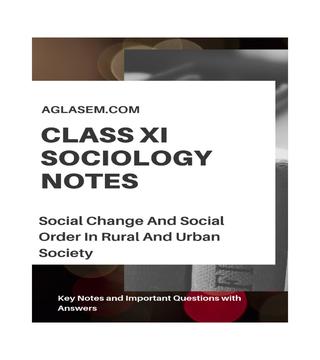 Class 11 Sociology Notes for Social Change and Social Order in Rural ...