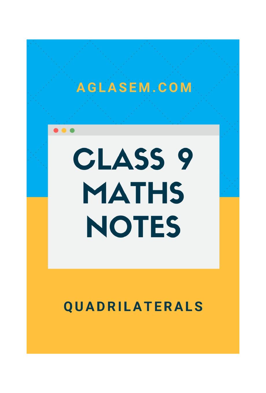 Class 9 Math Quadrilaterals Notes Important Questions Practice Paper Class 9 Math Quadrilaterals Notes Important Questions Practice Paper